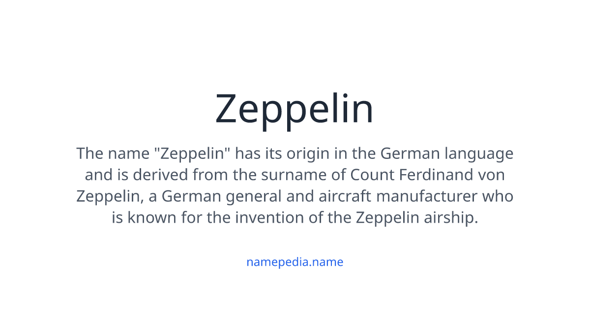 Zeppelin - Meaning, Nicknames, Origins and More | Namepedia