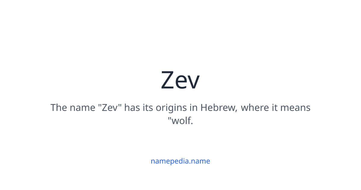 Zev - Meaning, Nicknames, Origins and More | Namepedia