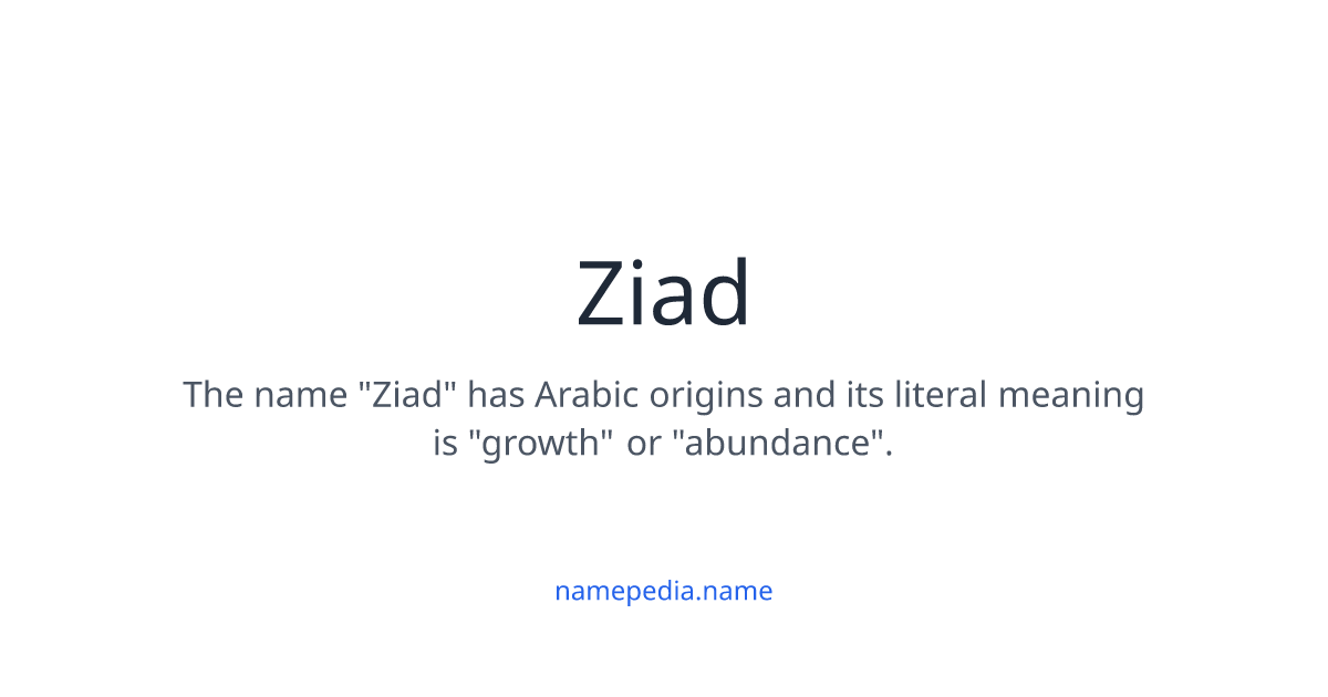 Ziad - Meaning, Nicknames, Origins and More | Namepedia