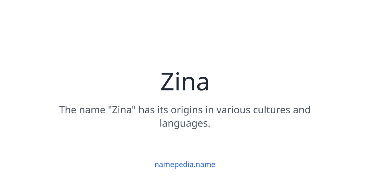 Zina Meaning, Origin, Nicknames & Popularity | Namepedia