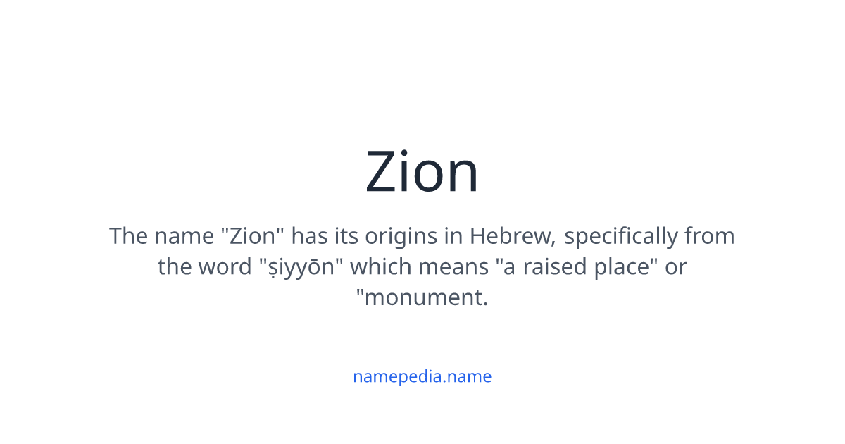 Zion - Meaning, Nicknames, Origins and More | Namepedia