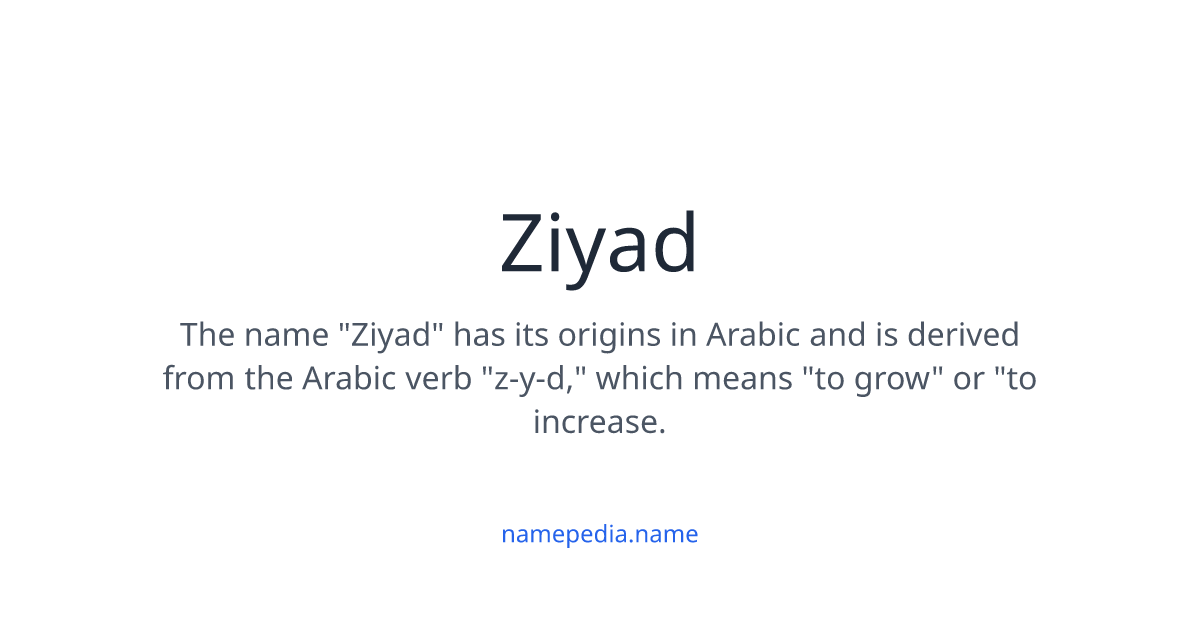 Ziyad - Meaning, Nicknames, Origins and More | Namepedia
