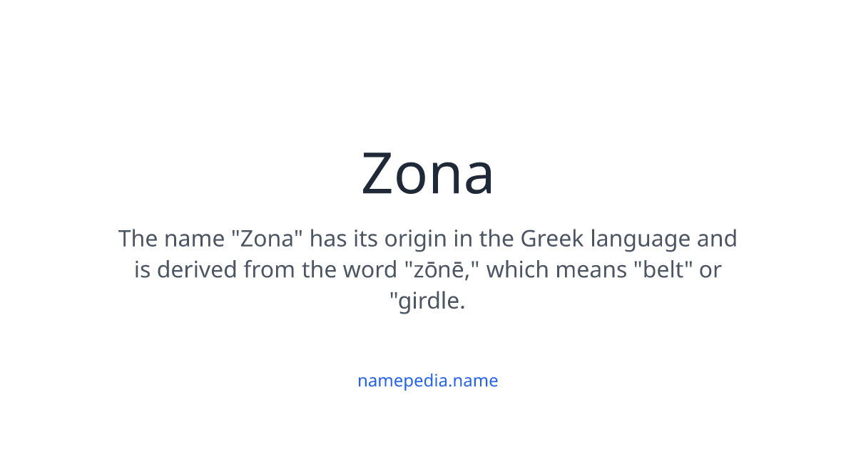 Zona Meaning, Origin, Nicknames & Popularity | Namepedia