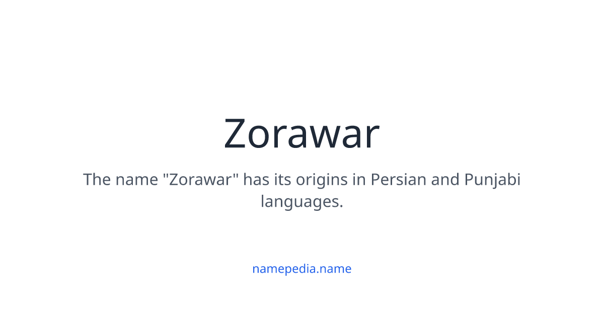 Zorawar - Meaning, Nicknames, Origins and More | Namepedia