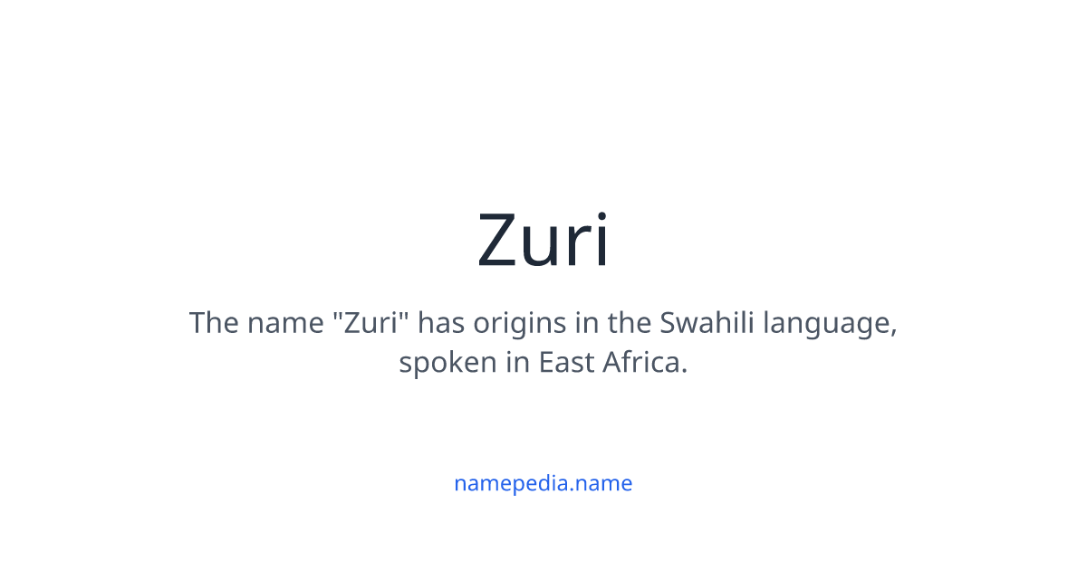 Zuri - Meaning, Nicknames, Origins and More | Namepedia